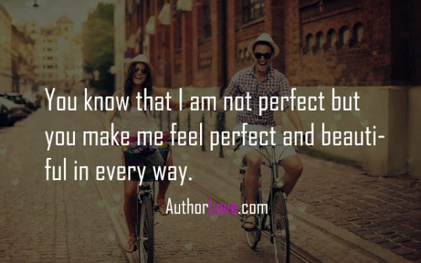 You know that I am not perfect but | Love Quotes | Author Love
